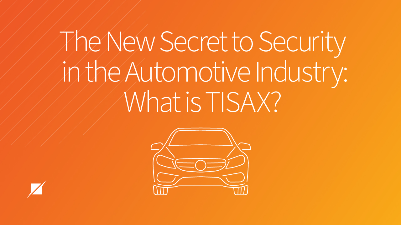 What is TISAX? The New Secret to Security in the Automotive Industry | Schellman